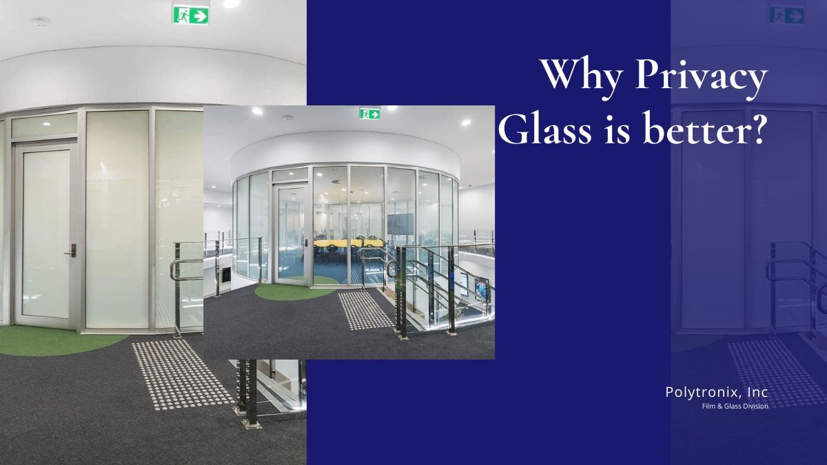Why Privacy Glass is Better? - Polytronix Privacy Glass