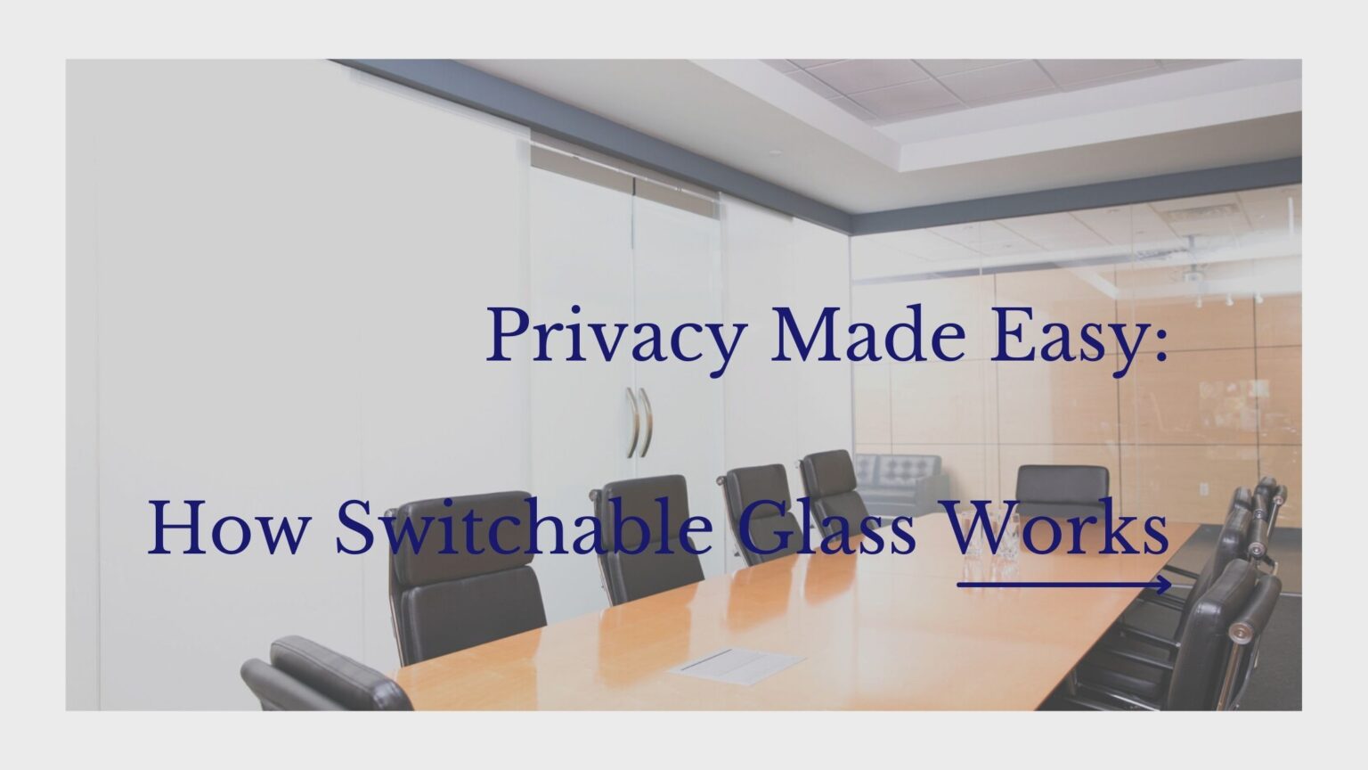 Privacy Made Easy: How Switchable Glass Works - Polytronix Privacy Glass